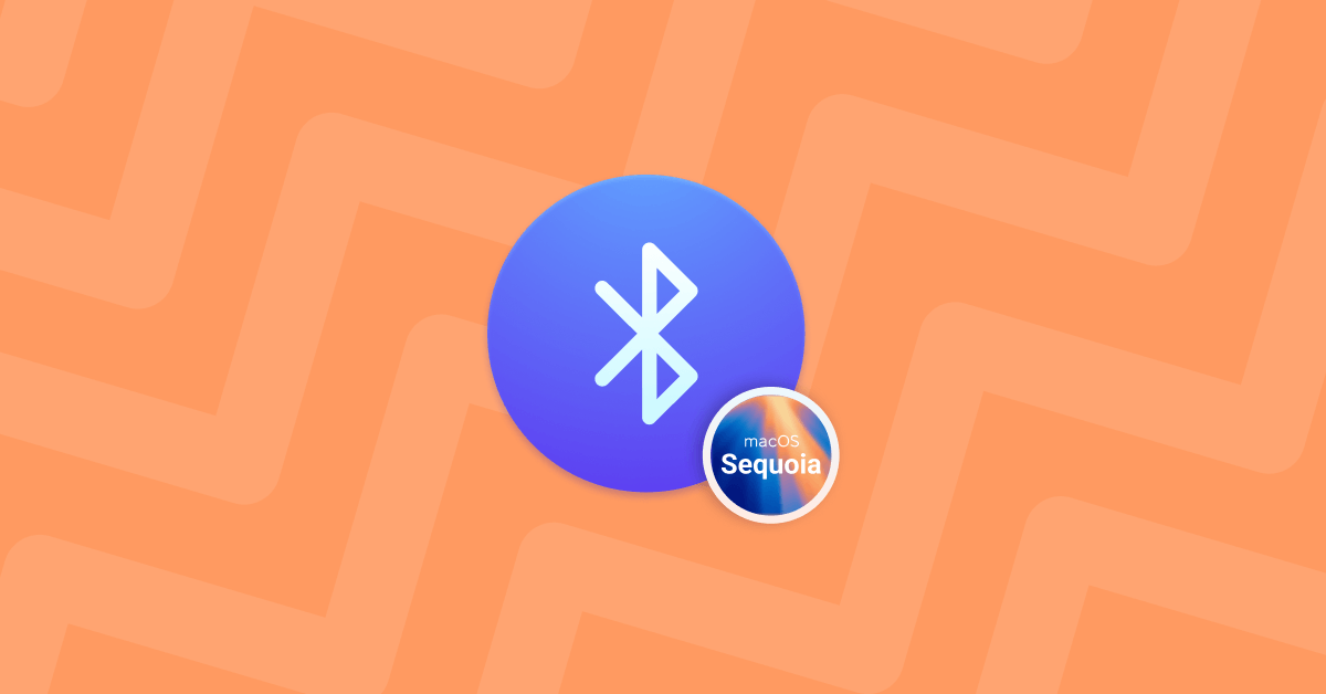 How to fix macOS Sequoia Bluetooth issues