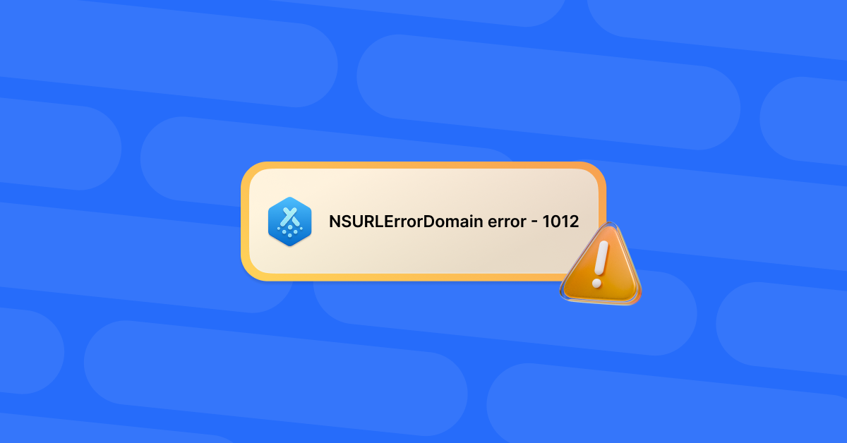 How to fix NSURLErrorDomain error 1012: Mac user guide