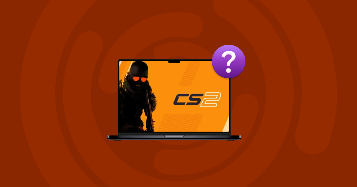 How to play CS2 on Mac? Everything you need to know